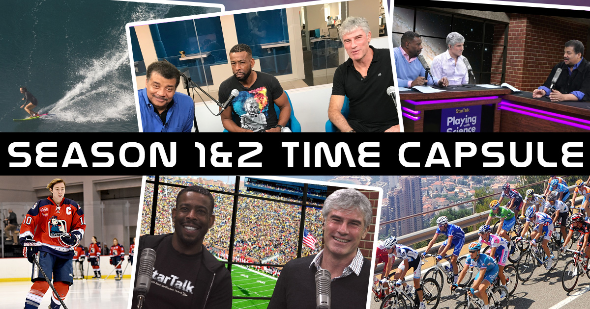 Playing with Science Time Capsule Season 1 & 2 - StarTalk Radio ...